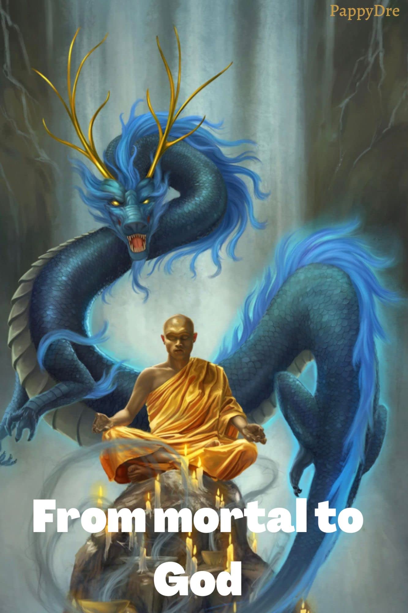 From Mortal to God: Volume 1 by Pappy dre | Goodreads