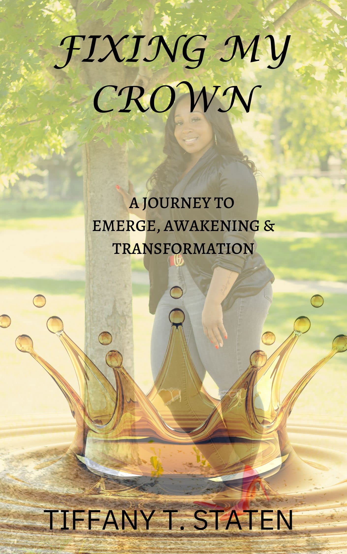 Fixing My Crown: The Journey To Emerge, Awakening & Transformation by ...