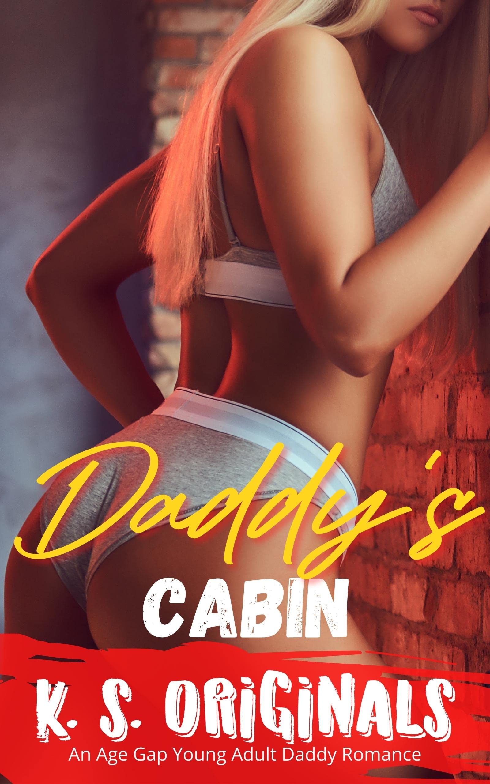 DADDY'S CABIN: AN AGE GAP YOUNG ADULT DADDY ROMANCE by K.S. Originals | Goodreads
