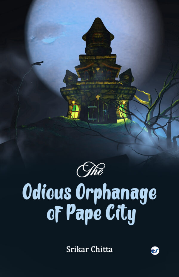 The Odious Orphanage of Pape City by Srikar Chitta | Goodreads