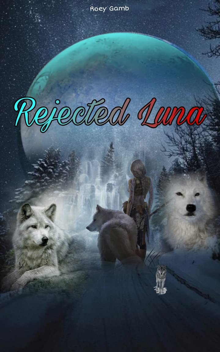 Rejected Luna by Roey Gamb | Goodreads