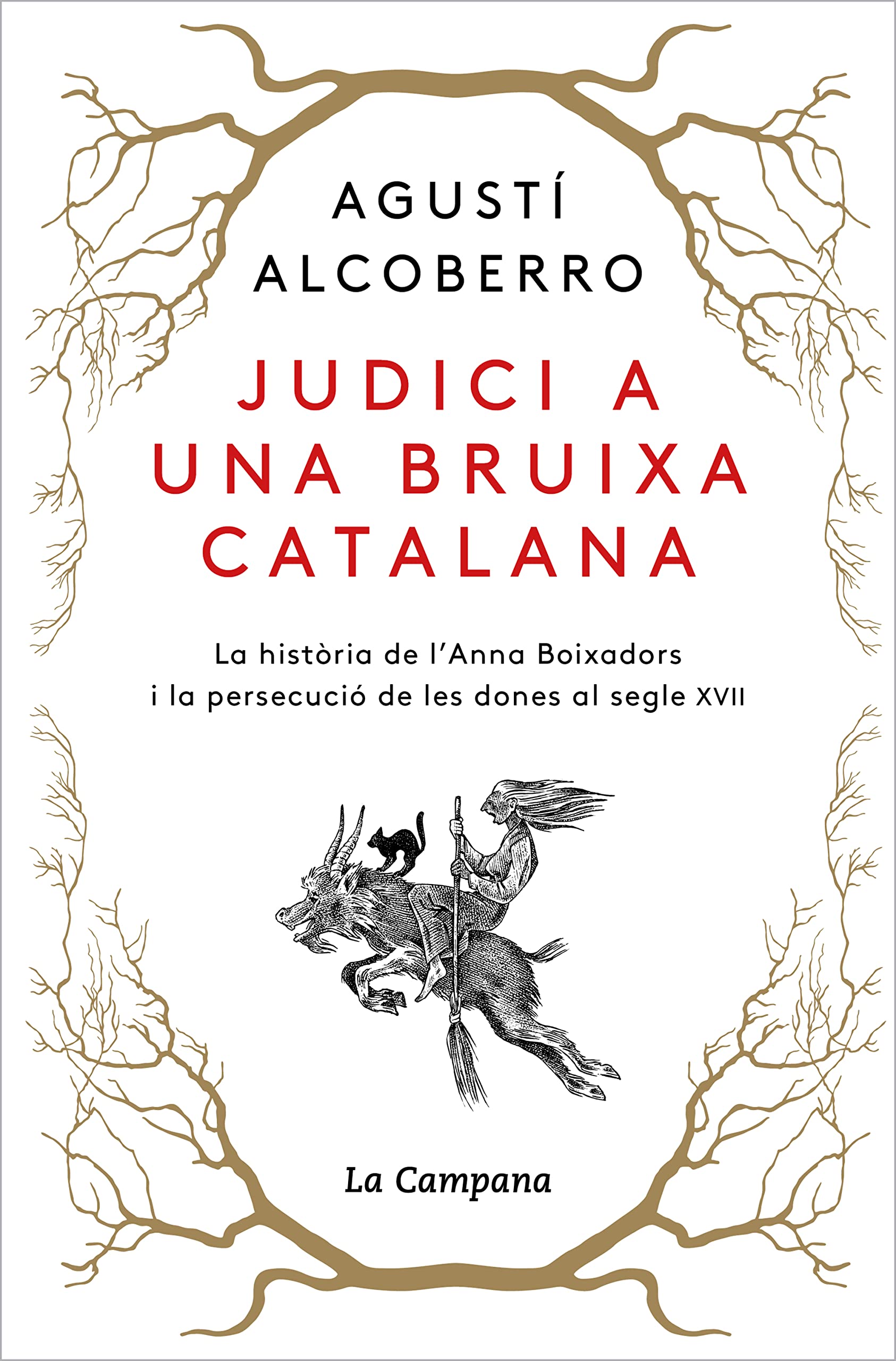 Judici a una bruixa catalana. La història de l'Anna Boixadors i la ...