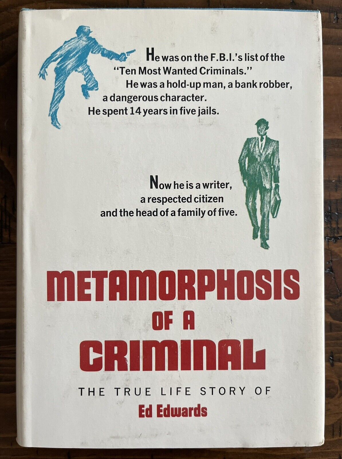 Metamorphosis of a Criminal: The True Life Story of Ed Edwards by Ed ...