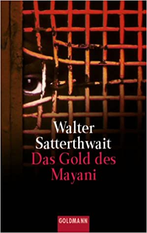 Das Gold des Mayani by Walter Satterthwait | Goodreads