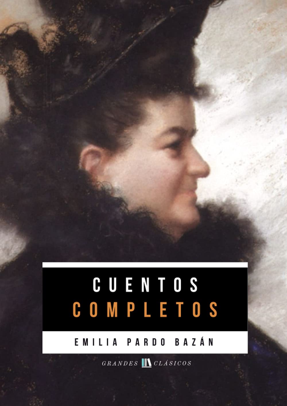 Cuentos completos (Spanish Edition) by Emilia Pardo Bazán | Goodreads