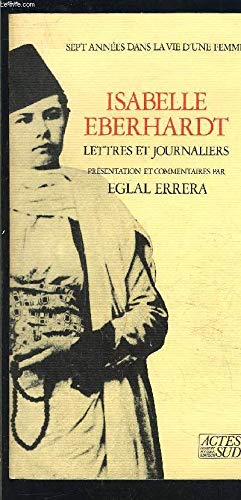 Isabelle Eberhardt: Lettres et journaliers : sept années dans la vie d'une femme by Isabelle ...