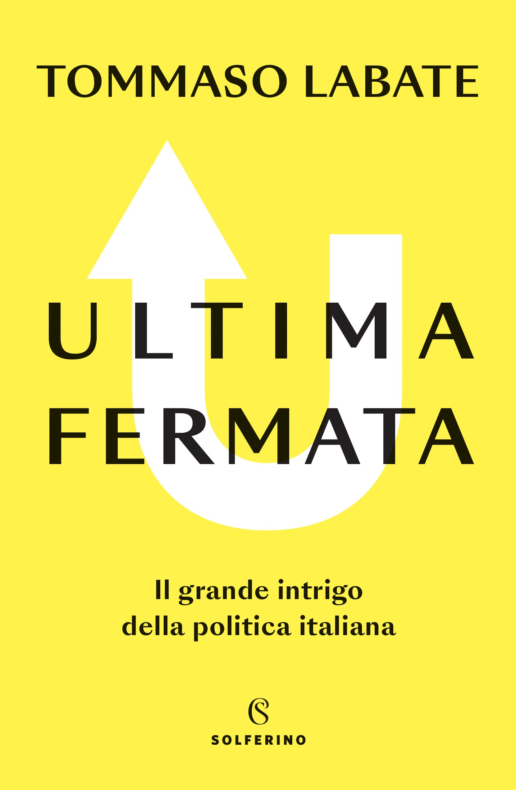Ultima fermata (Italian Edition) by Tommaso Labate | Goodreads