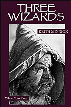 Three Wizards: A Short Story by Keith Minnion | Goodreads