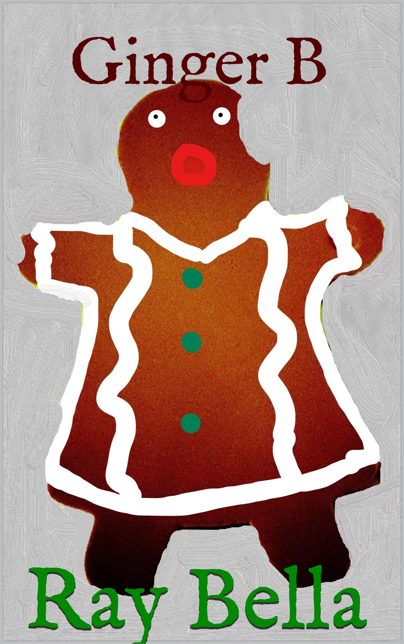 Ginger B: A holiday treat (HOLIDAY TREATS Book 1) by Ray Bella | Goodreads