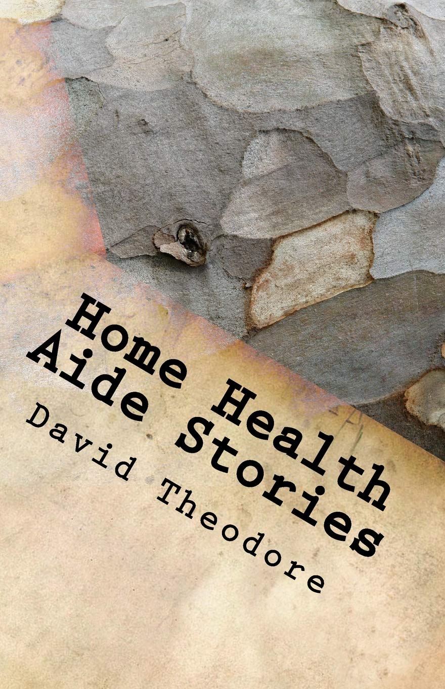 Home Health Aide Stories by David Theodore | Goodreads
