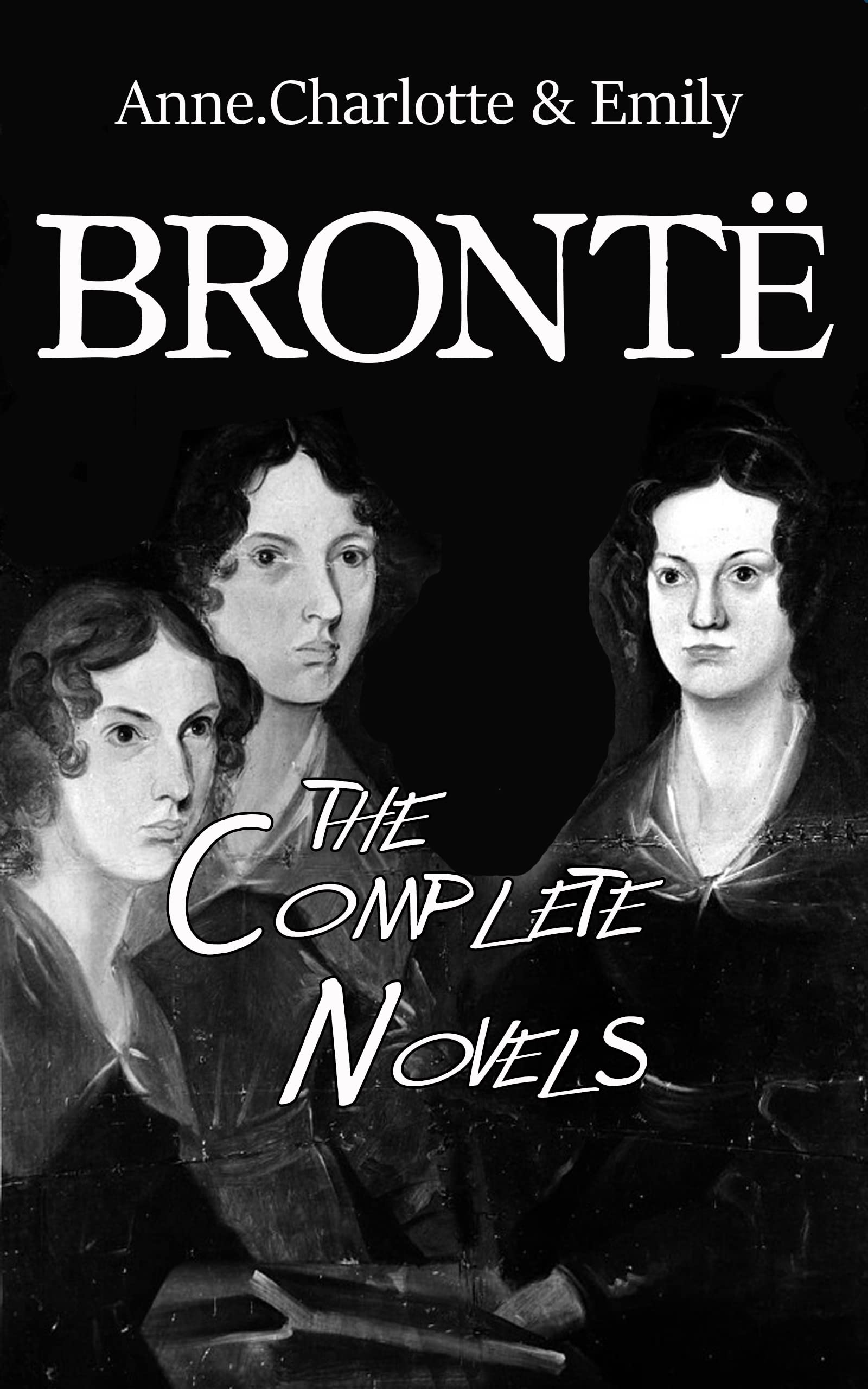 The Brontë Sisters: The Complete Novels by Anne Brontë | Goodreads