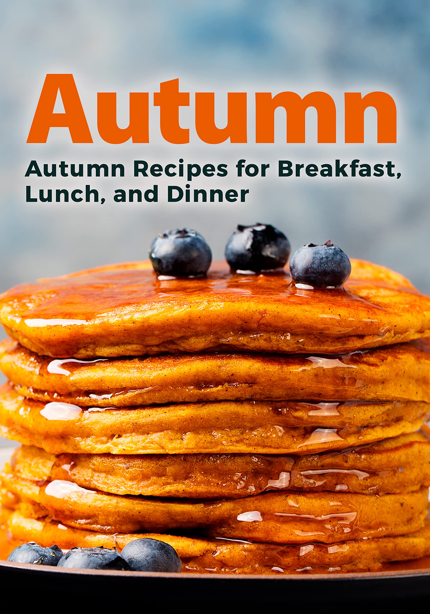 Autumn: Autumn Recipes for Breakfast, Lunch, and Dinner by BookSumo ...
