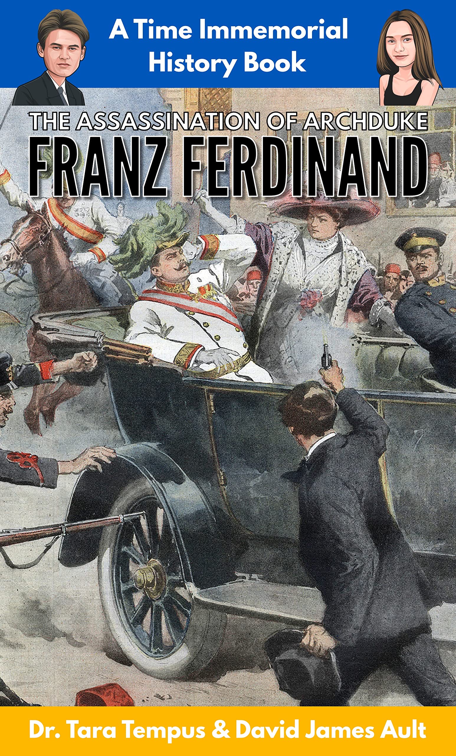 The Assassination of Archduke Franz Ferdinand: The Immediate Cause of ...