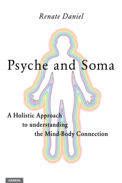 Psyche and Soma - A Holistic Approach to understanding the Mind-Body ...