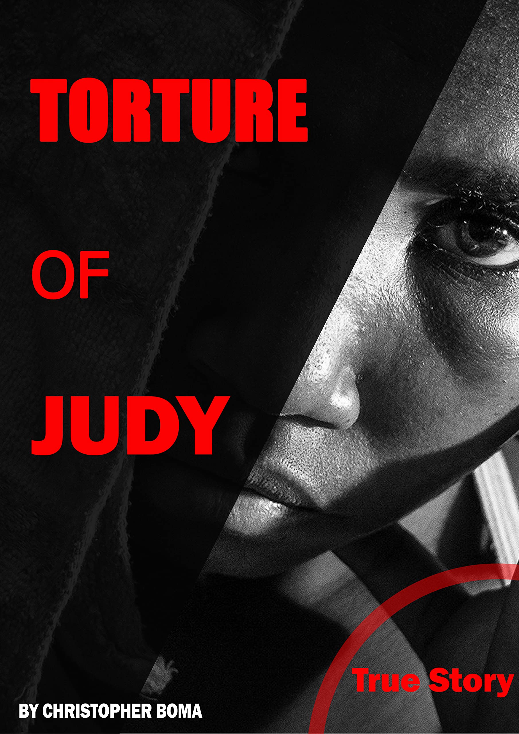 TORTURE OF JUDY by Christopher Boma | Goodreads