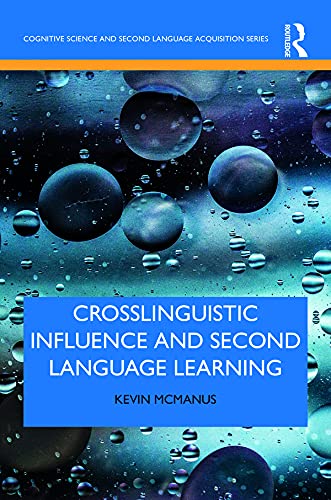 Crosslinguistic Influence and Second Language Learning by Kevin McManus ...