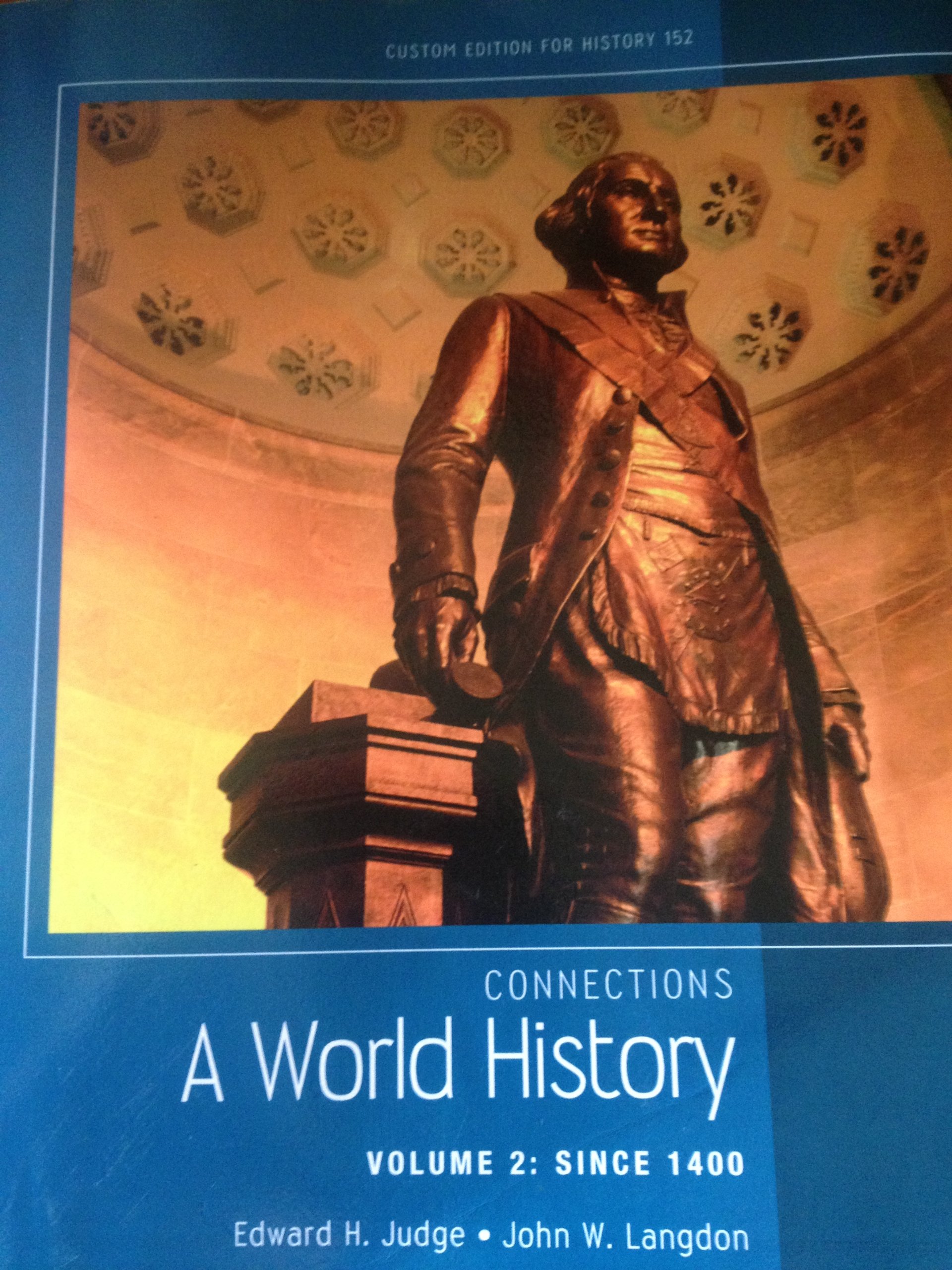 Connections: A World History Volume 2 Since 1400 by Edward H. Judge ...