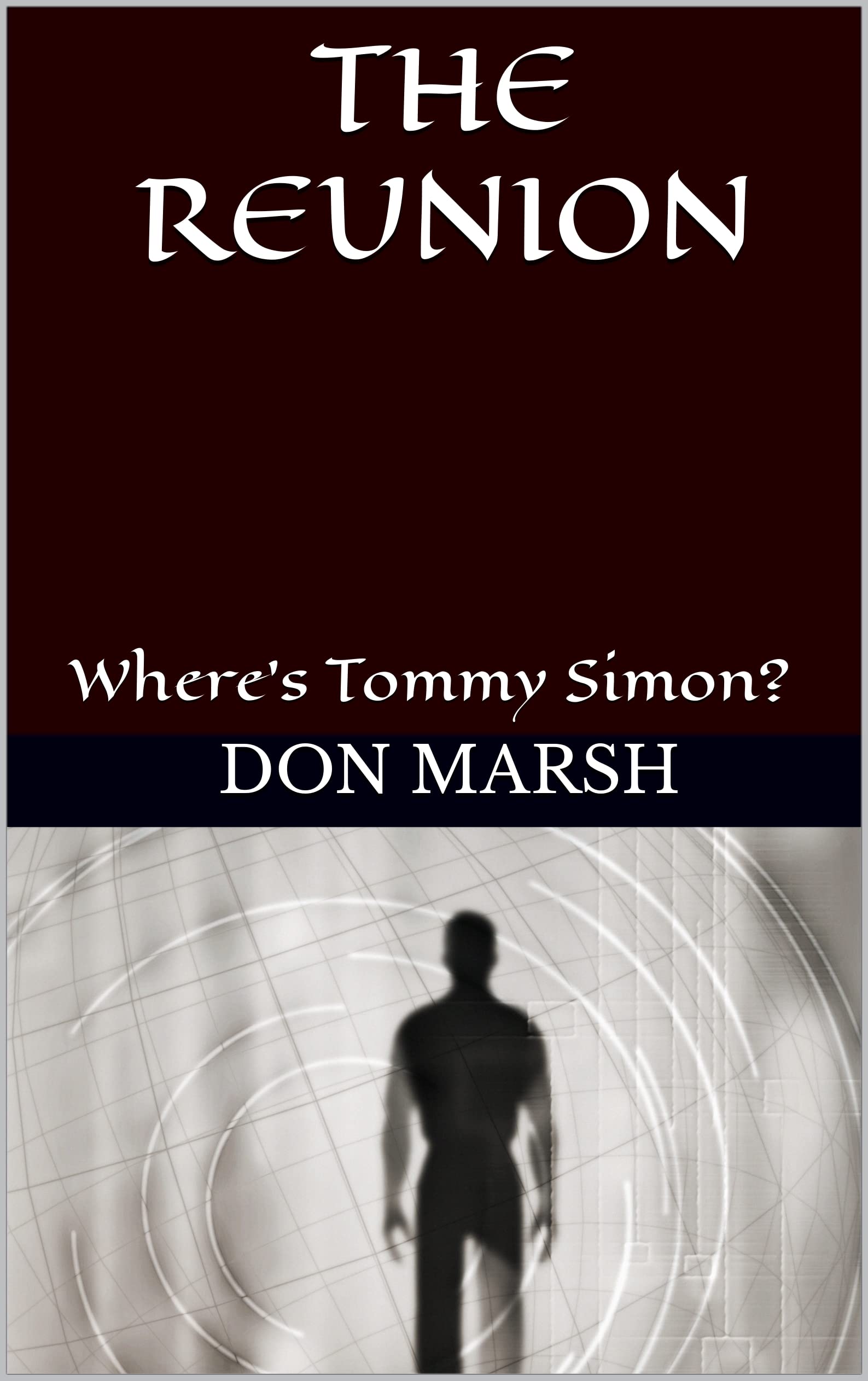 THE REUNION: Where's Tommy Simon? by Don Marsh | Goodreads
