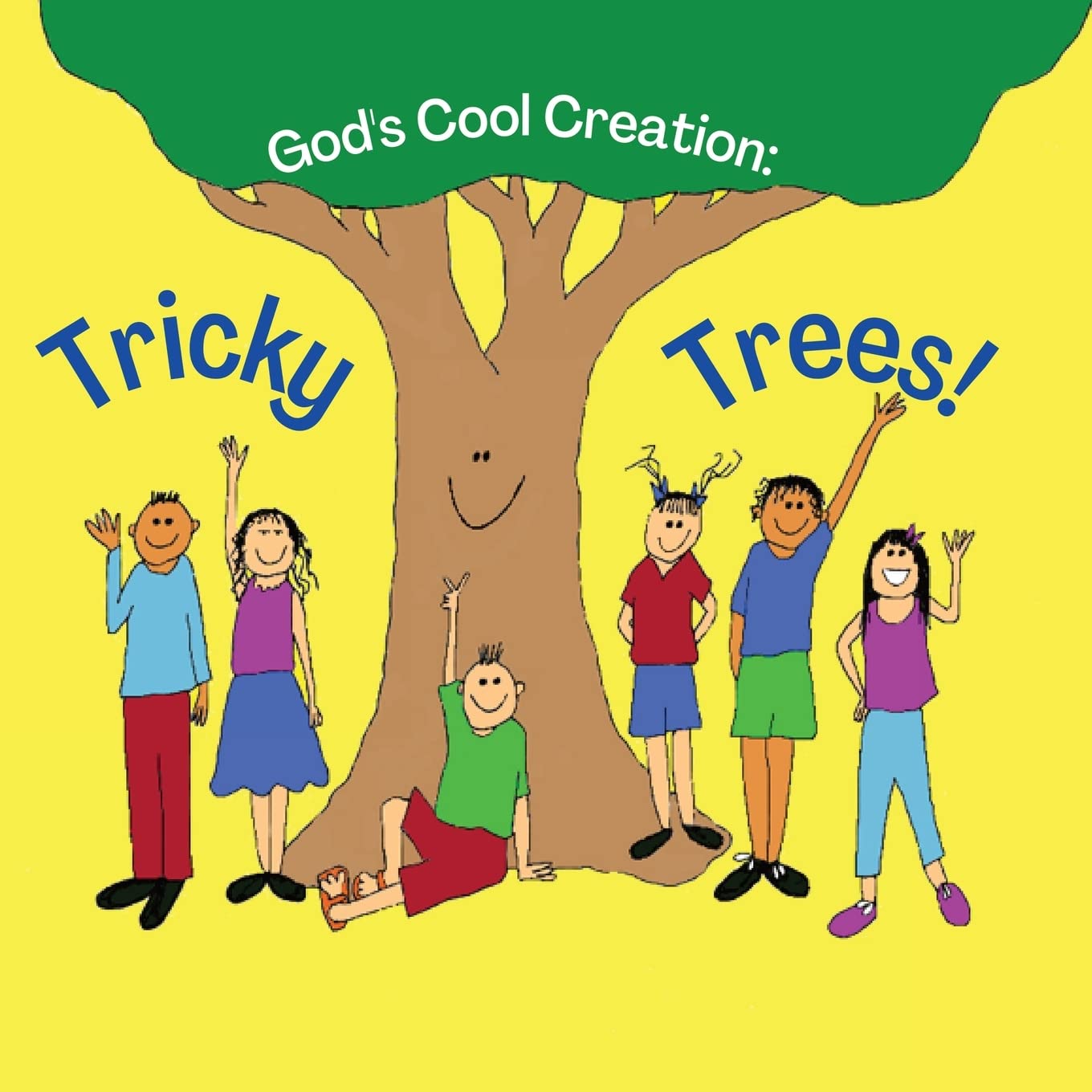Tricky Trees: God's Cool Creation by Mary Ann Winslow | Goodreads