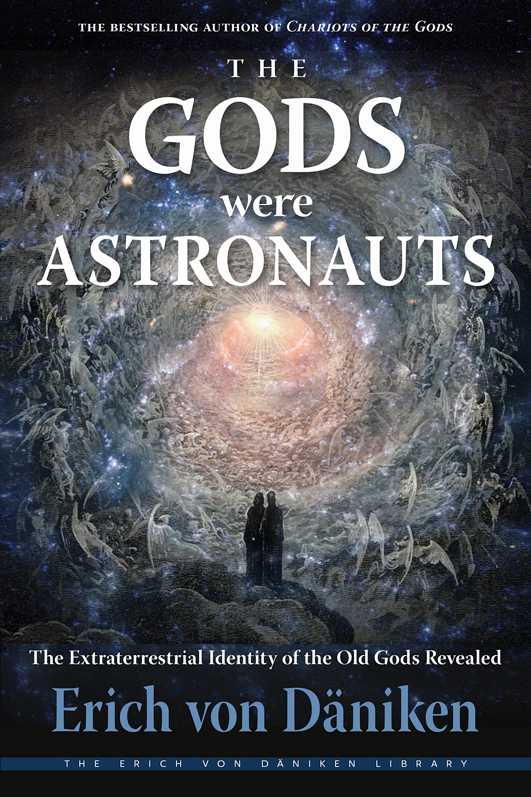 The Gods Were Astronauts: The Extraterrestrial Identity of the Old Gods ...