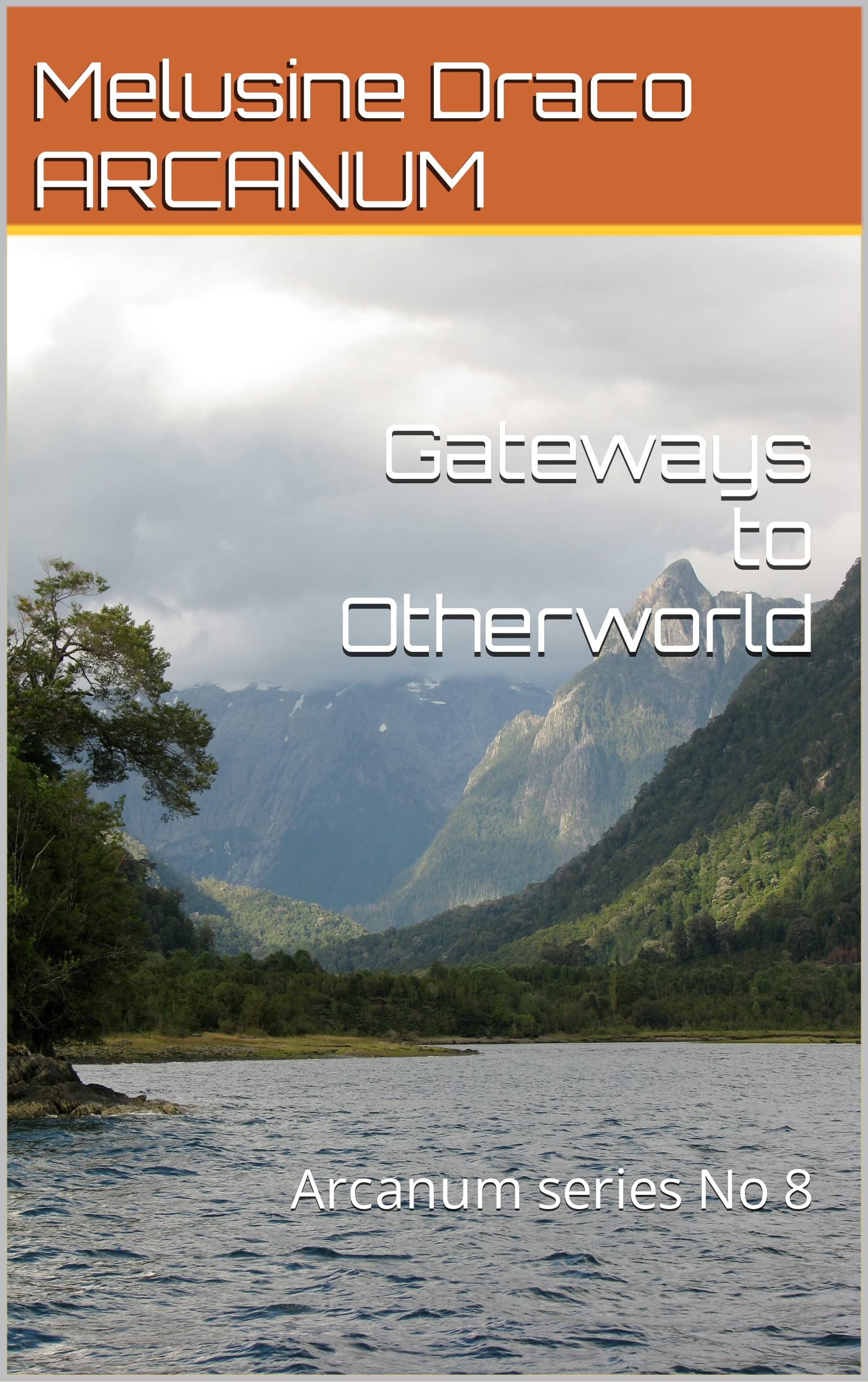 Gateways to Otherworld: Arcanum series No 8 by Melusine Draco ARCANUM ...