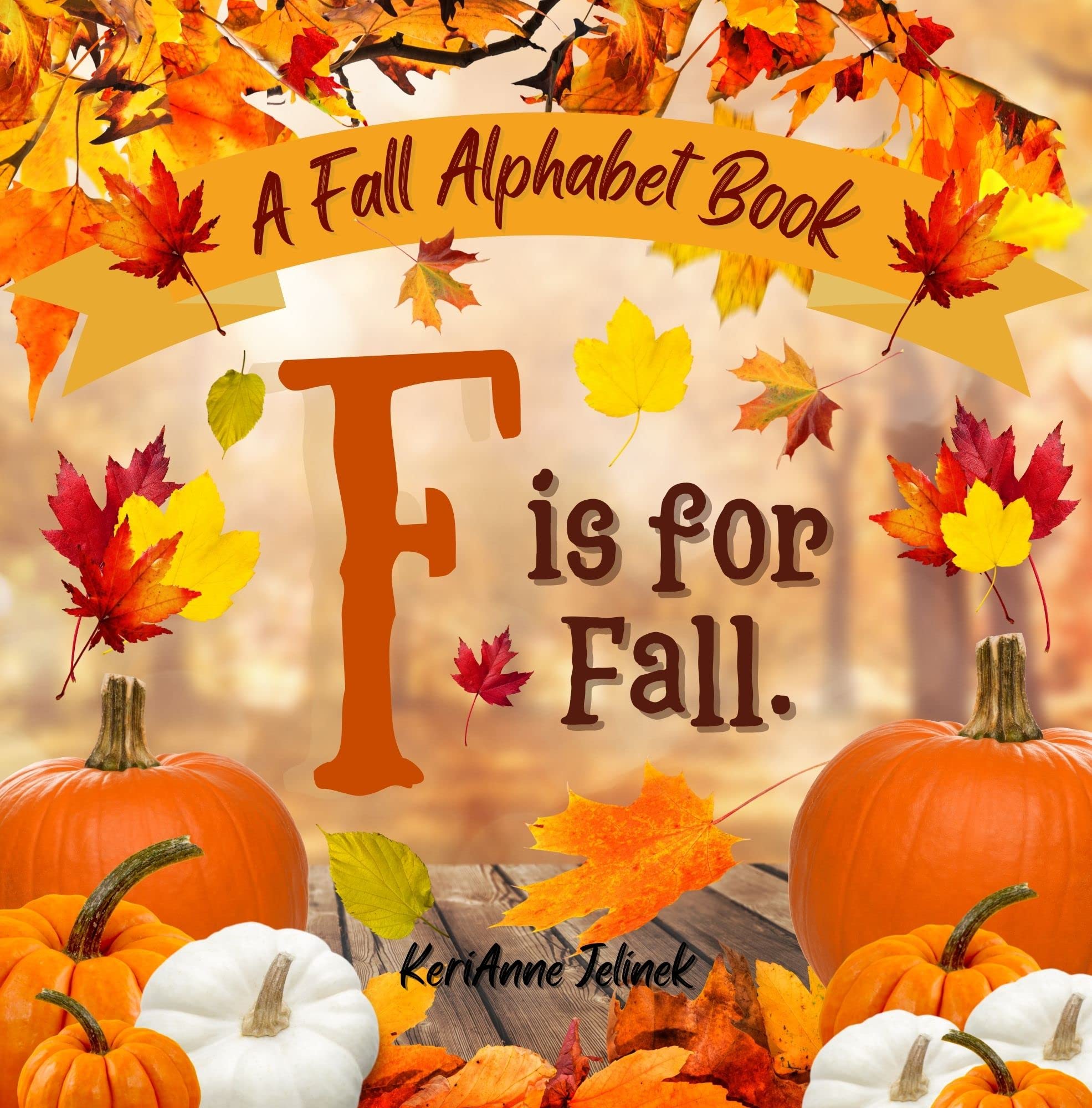 F is for Fall: A Fall Alphabet Book -ABC Books for Kids Ages 2-4, Fall ...