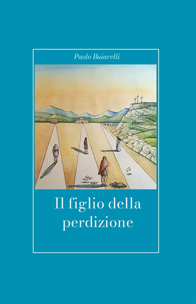 Il figlio della perdizione: Una storia su Giuda e Paolo di Tarso by ...