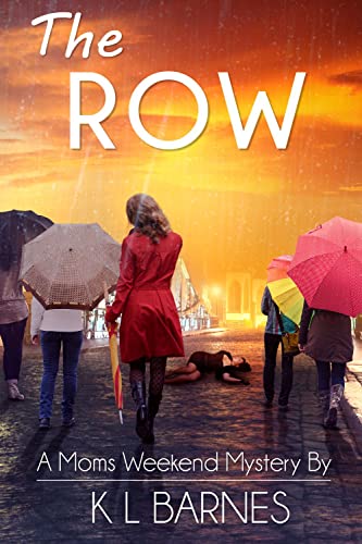The Row (Moms Weekend #3) by K.L. Barnes | Goodreads