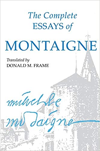 The Complete Essays of Montaigne by Michel de Montaigne | Goodreads