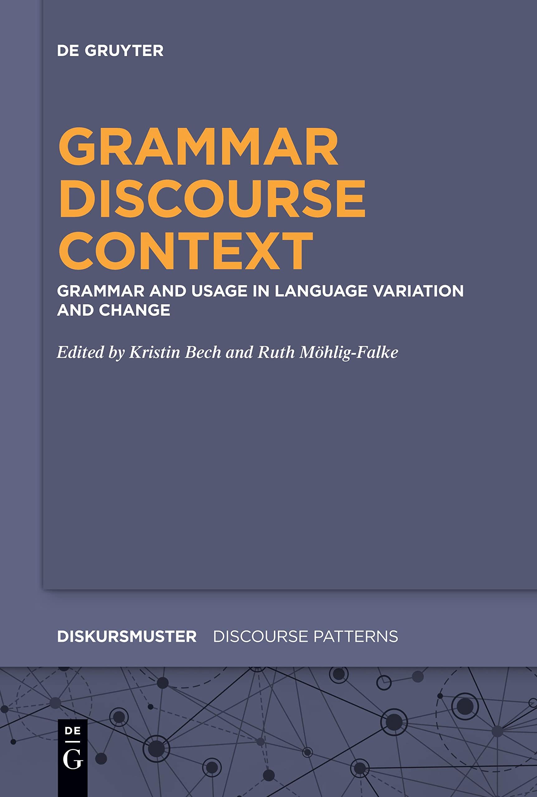 Grammar – Discourse – Context: Grammar and Usage in Language Variation ...