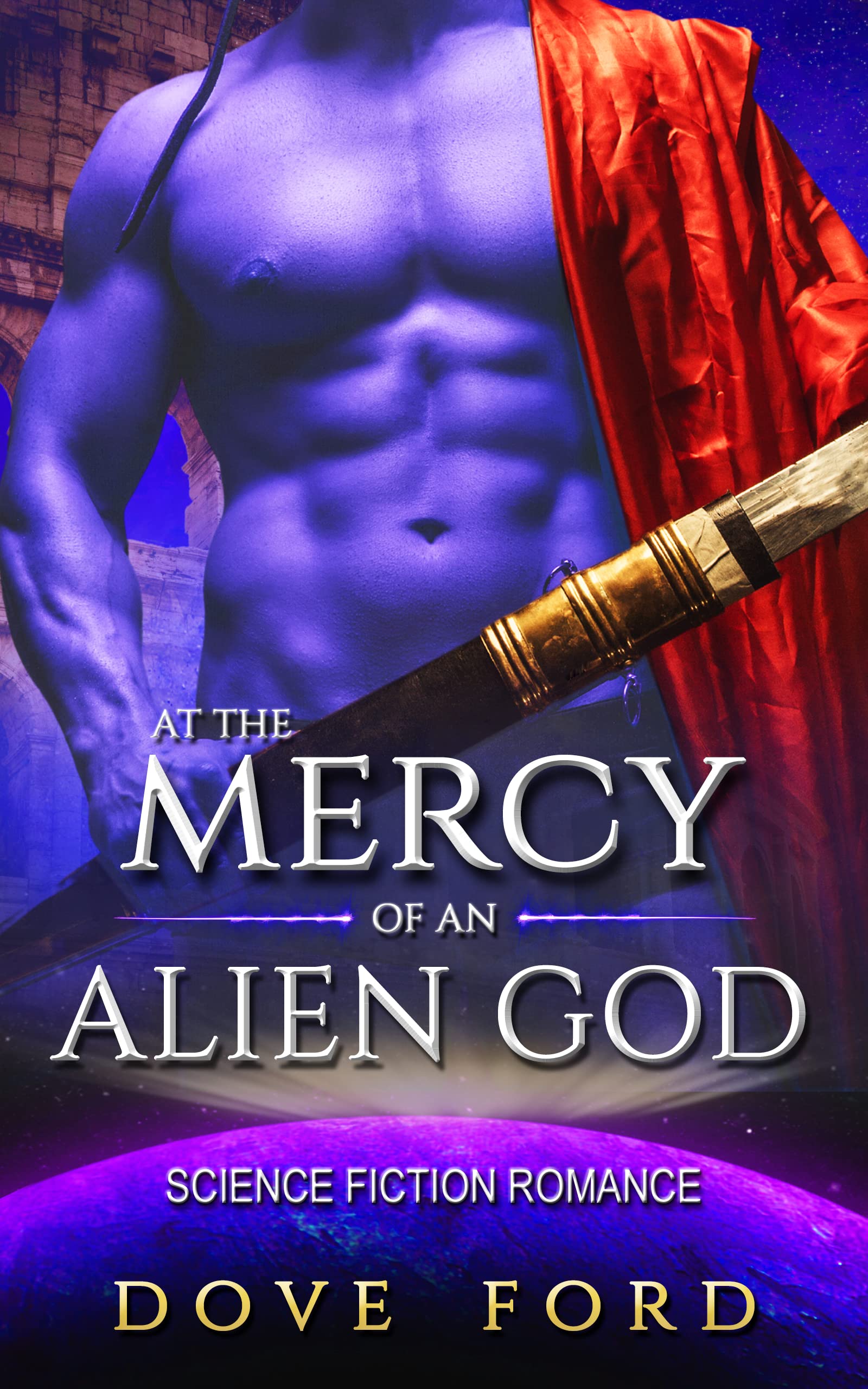 At the Mercy of an Alien God by Dove Ford | Goodreads