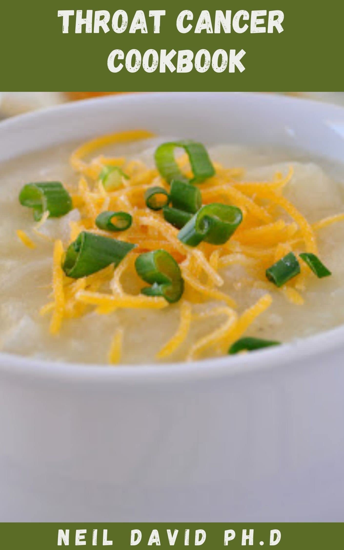 THROAT CANCER COOKBOOK: Complete Guide For People With Swallowing ...