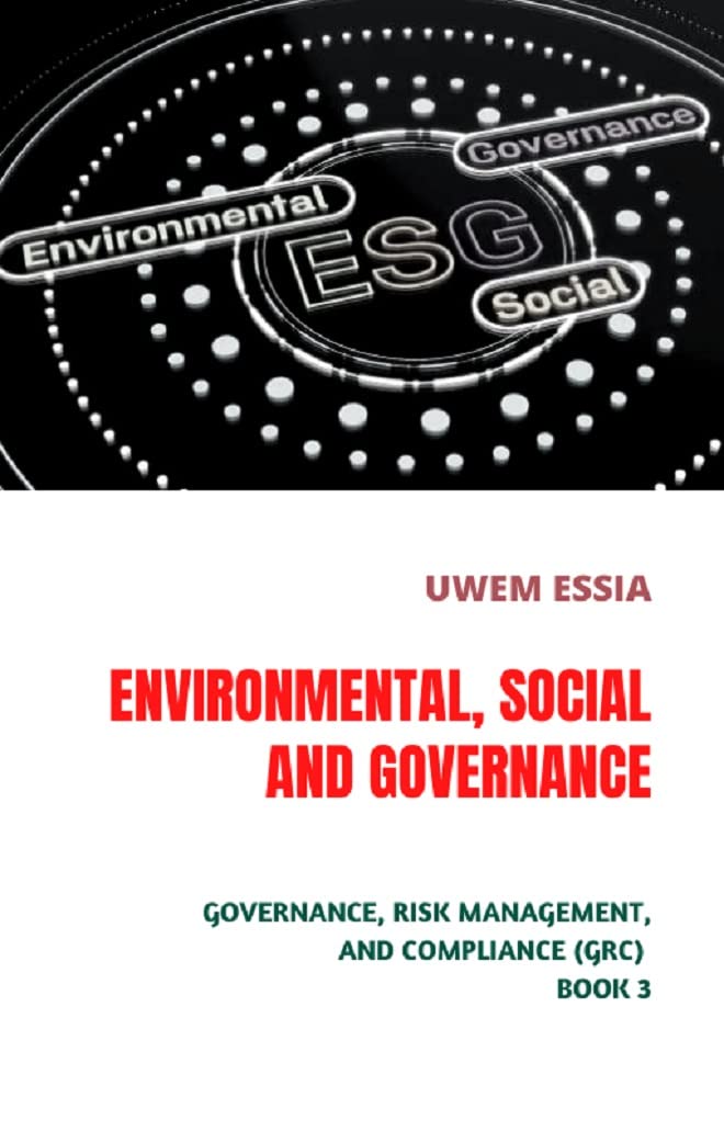 ENVIRONMENTAL, SOCIAL AND GOVERNANCE (ESG): Governance, Risk Management ...