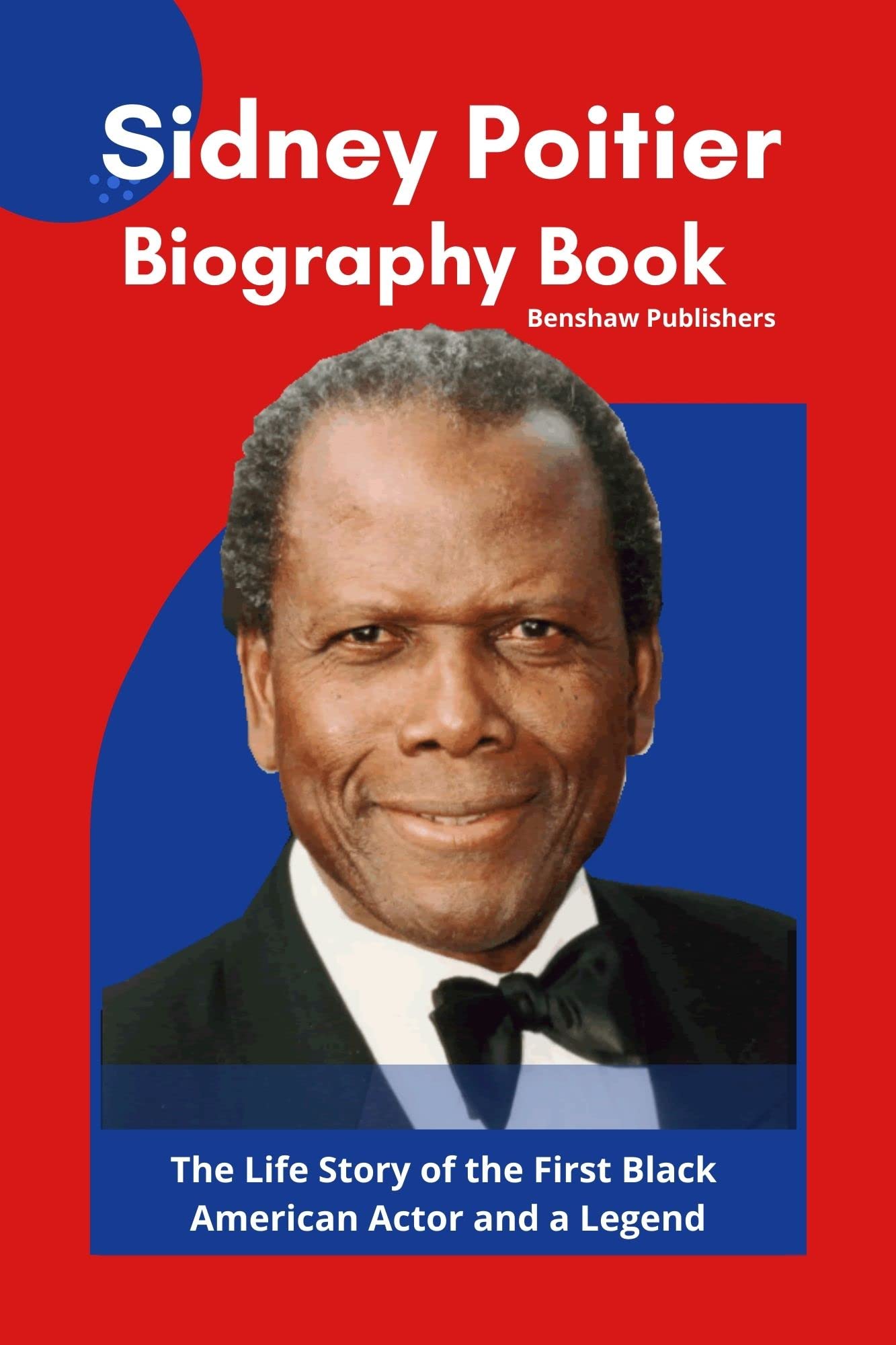 Sidney Poitier Biography Book : The Life Story of the First Black ...