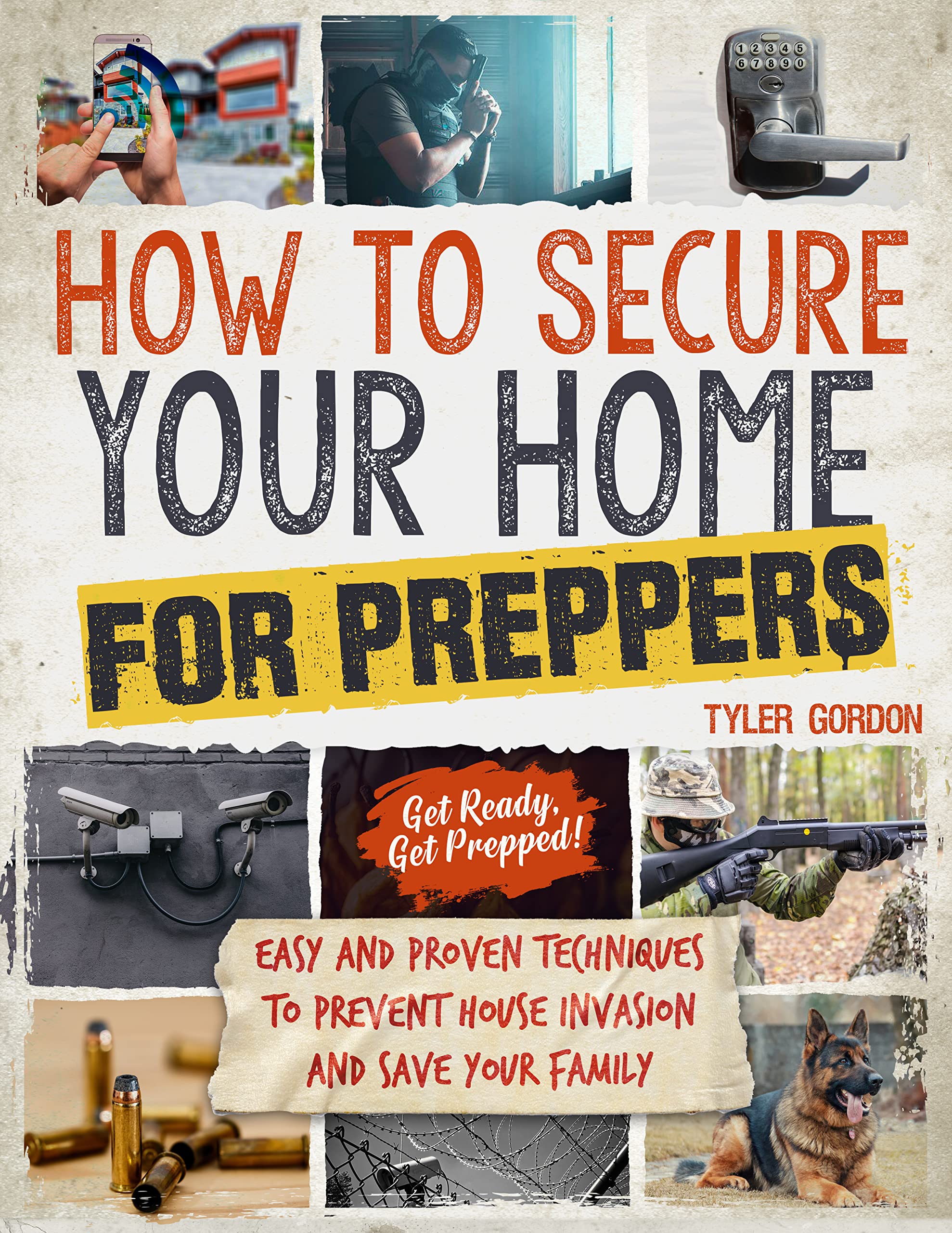How to Secure your Home for Preppers: Easy and Proven Techniques to ...