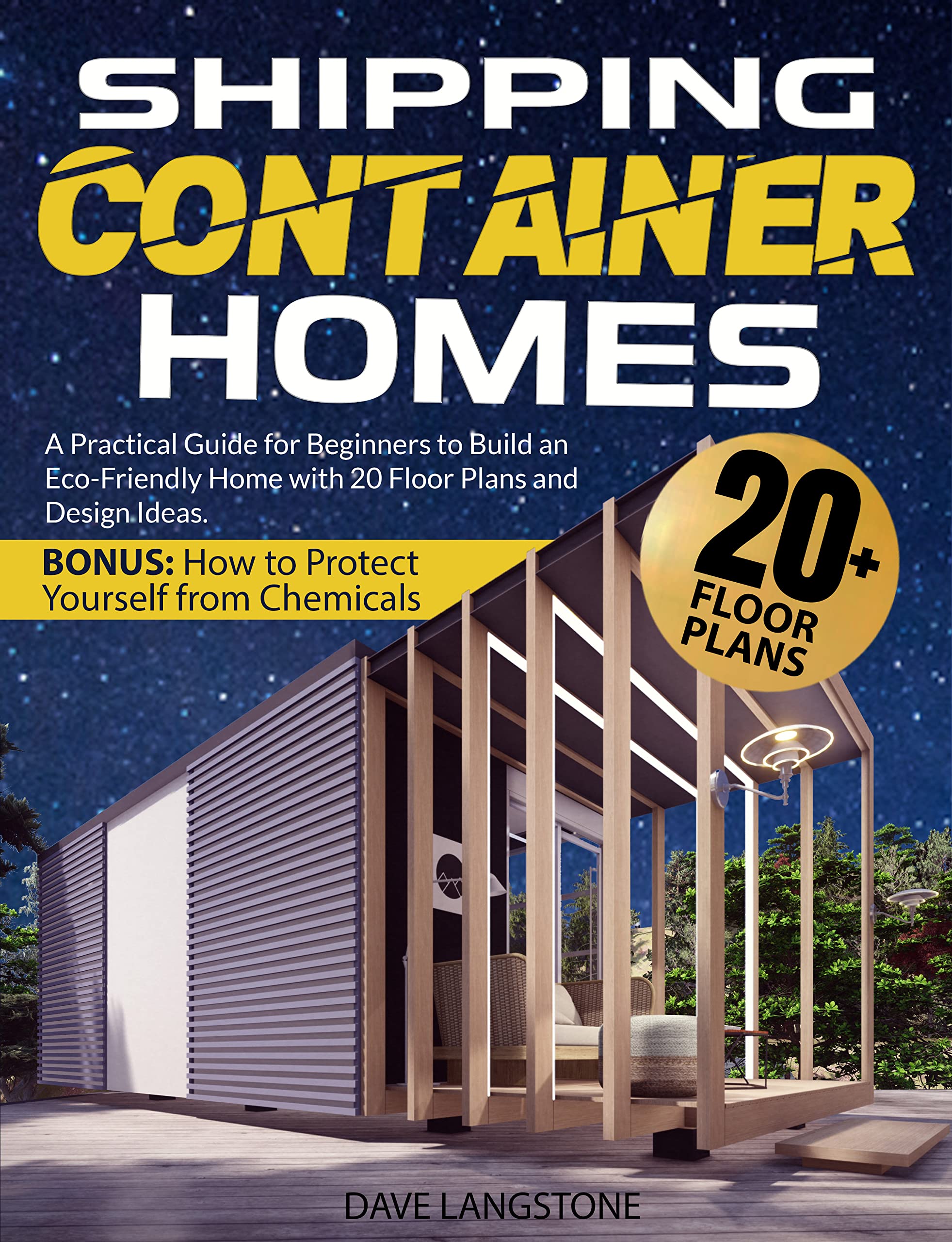 Shipping Container Homes: A Practical Guide for Beginners to Build an ...