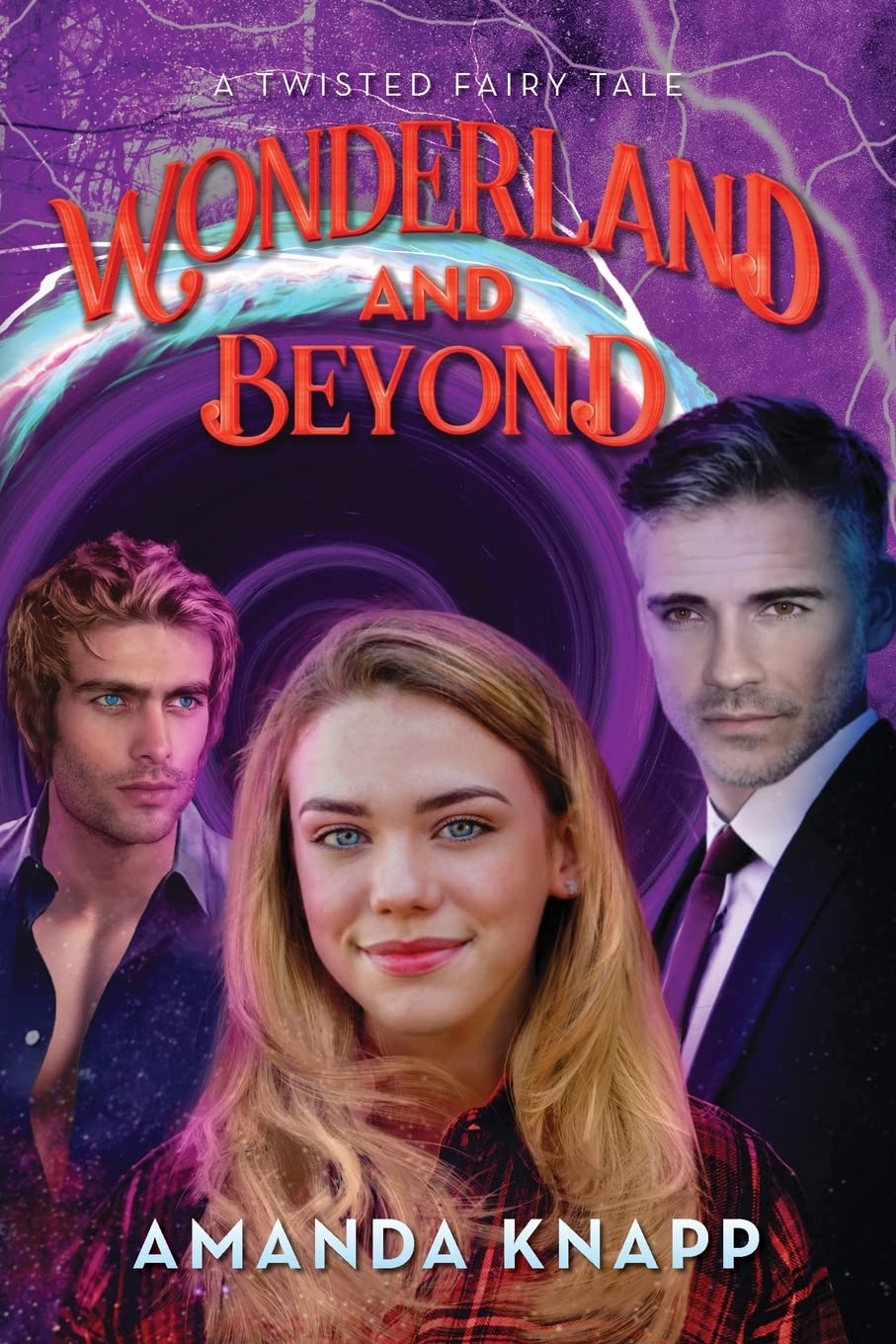 Wonderland and Beyond: A Twisted Fairy Tale by Amanda Knapp | Goodreads