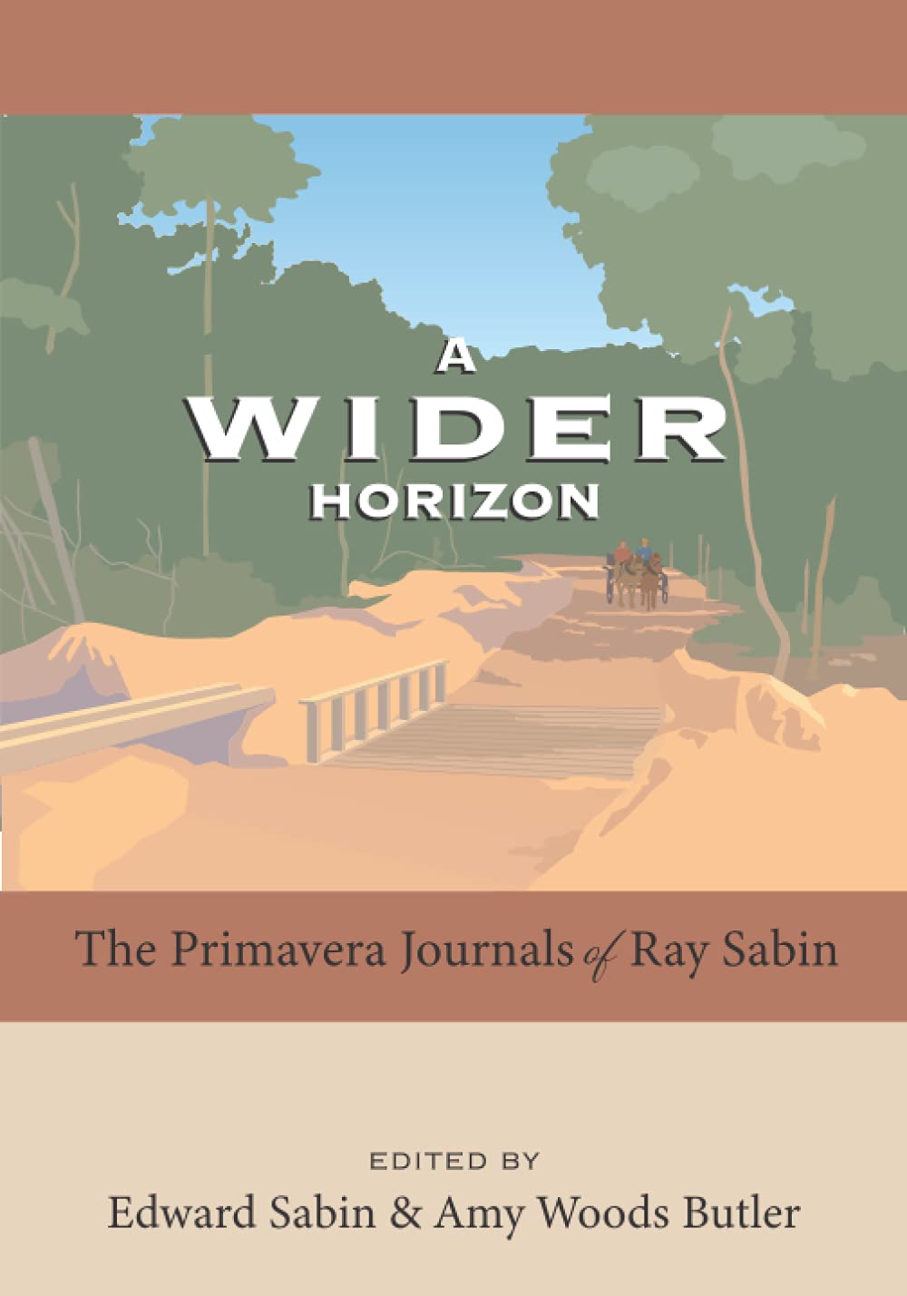 A Wider Horizon: The Primavera Journals of Ray Sabin by Edward Sabin ...