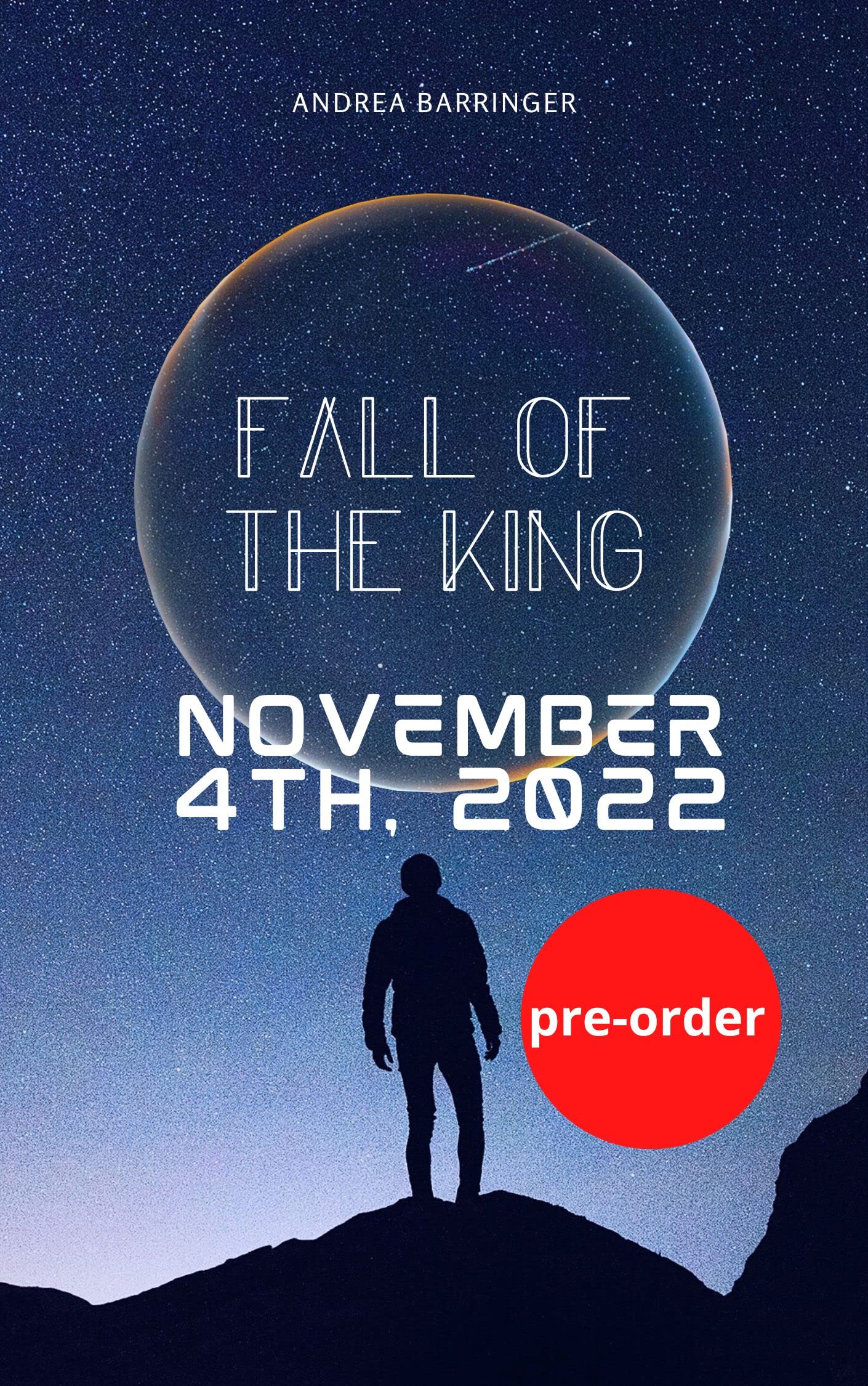 Fall of the King: A Sci-Fi Fantasy by Andrea Barringer | Goodreads