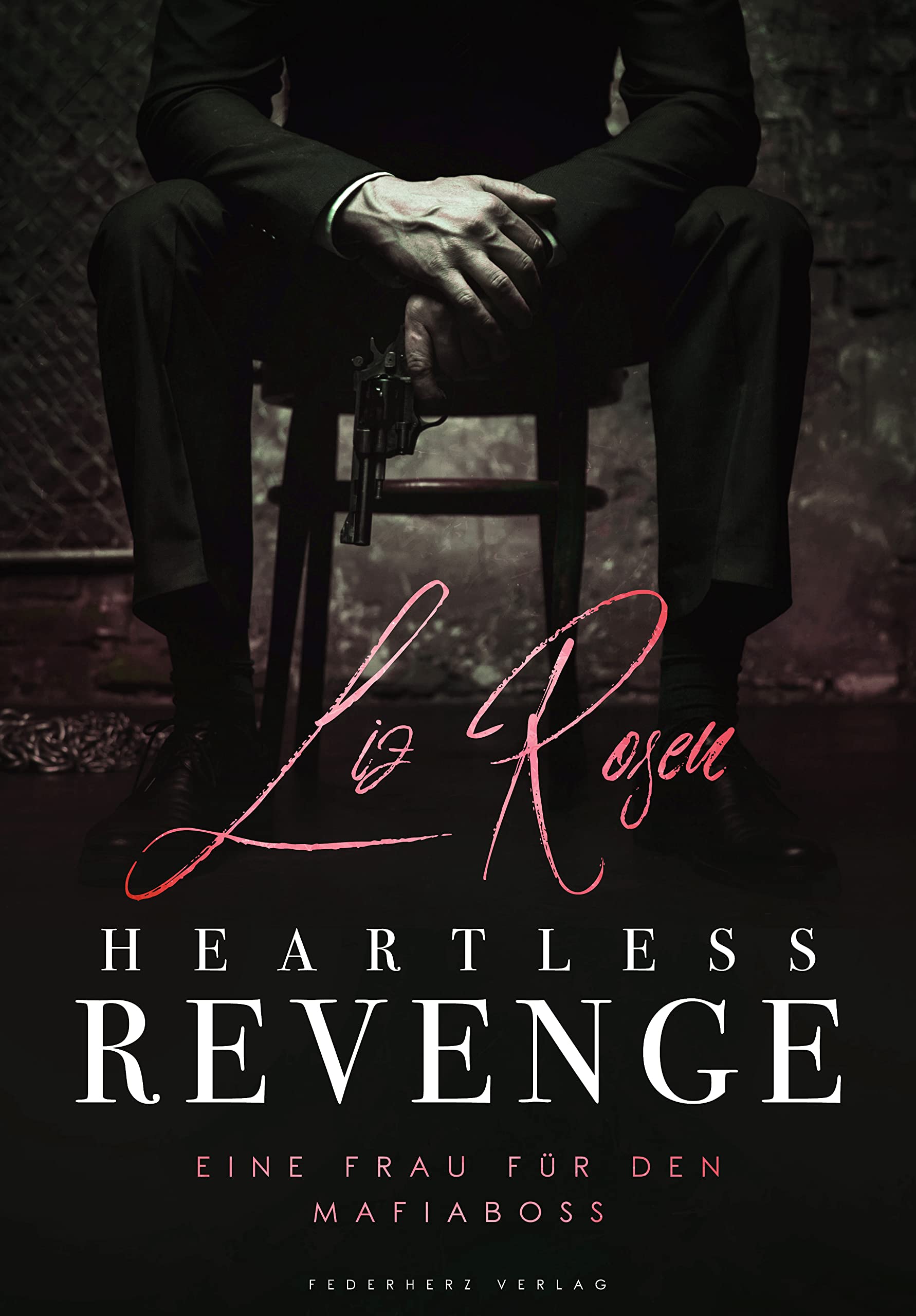 Heartless Revenge: Eine Frau für den Mafiaboss (Bratwa 2) by Liz Rosen ...