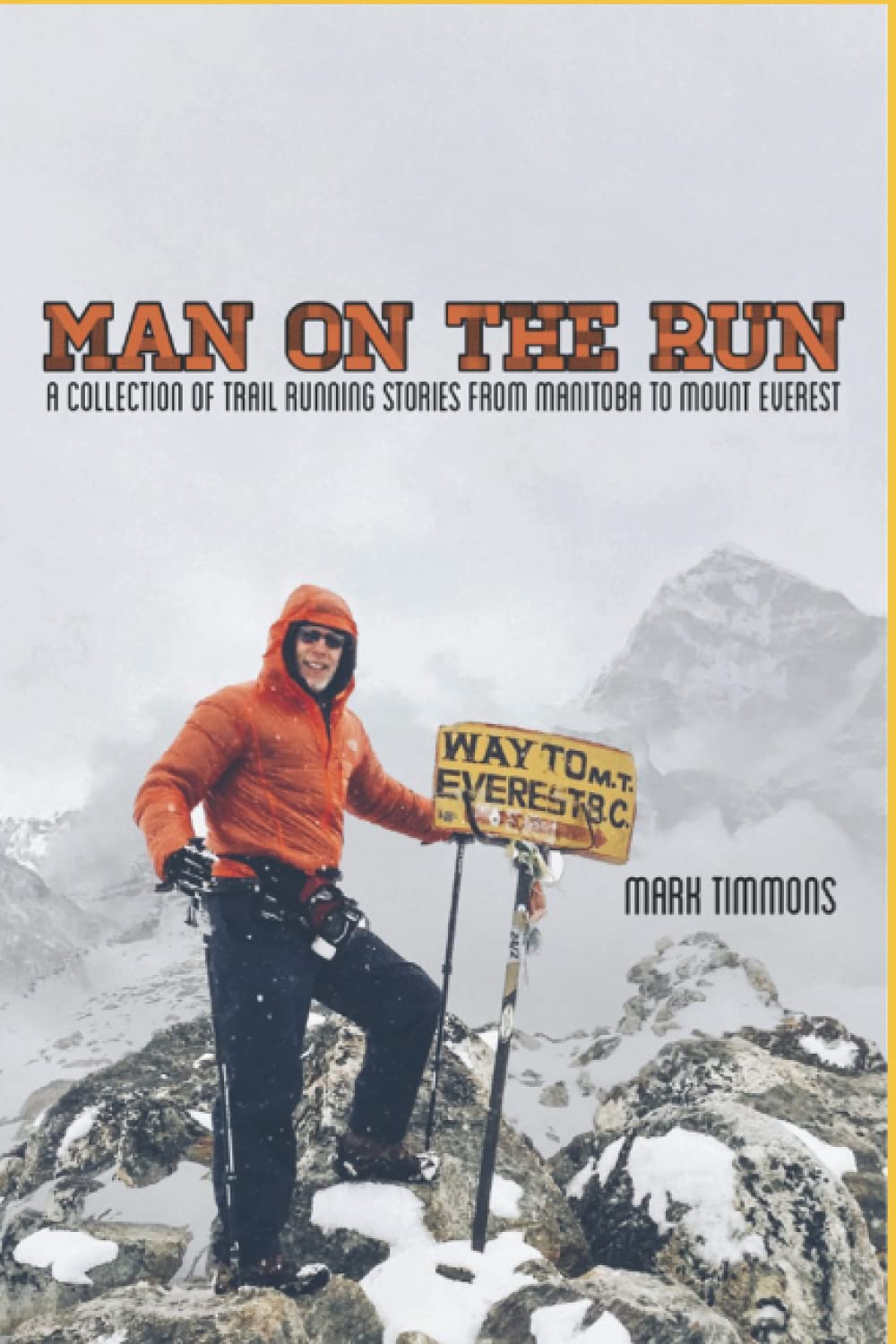 Man on the Run: A Collection of Trail Running Stories from Manitoba to ...