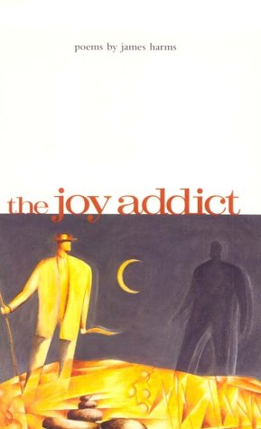 The Joy Addict by James Harms | Goodreads