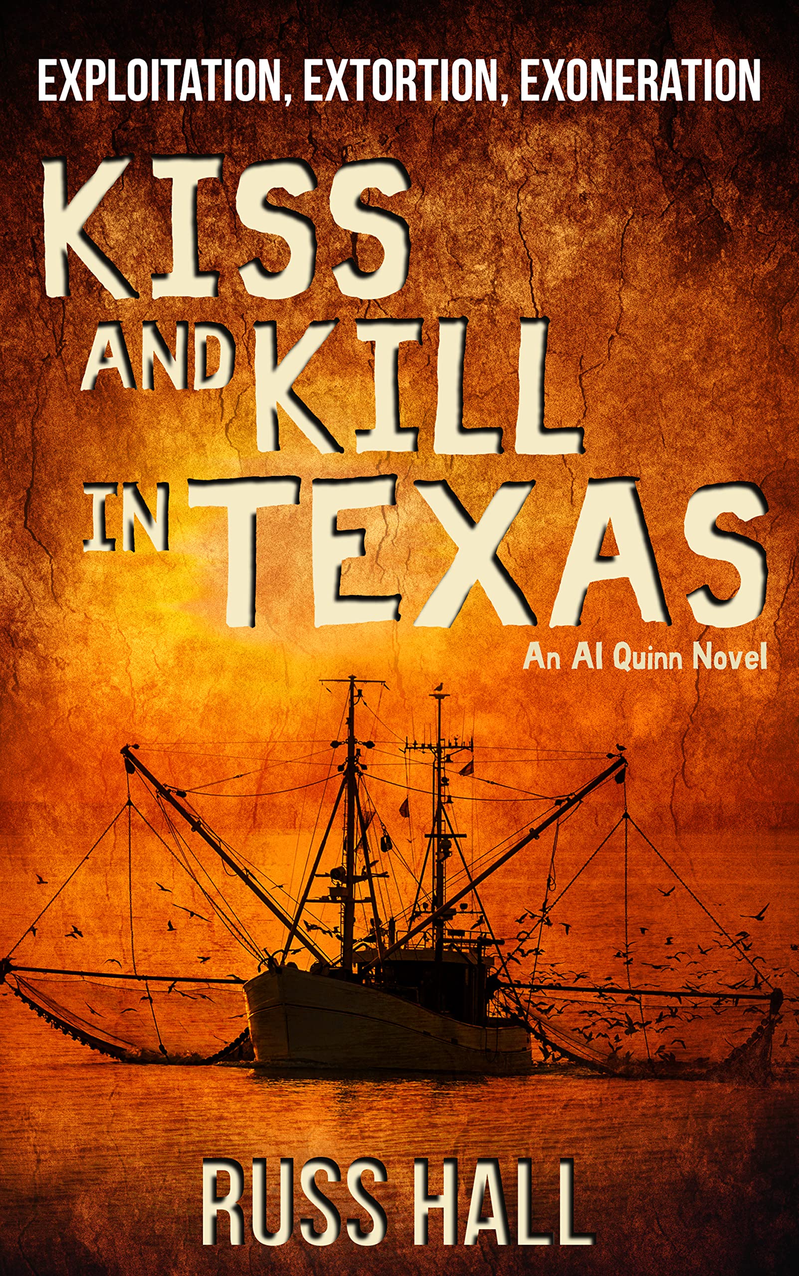 Kiss and Kill in Texas (An Al Quinn Novel Book 8) by Russ Hall | Goodreads