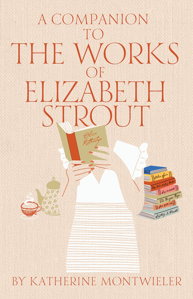 A Companion to the Works of Elizabeth Strout by Katherine Montwieler ...