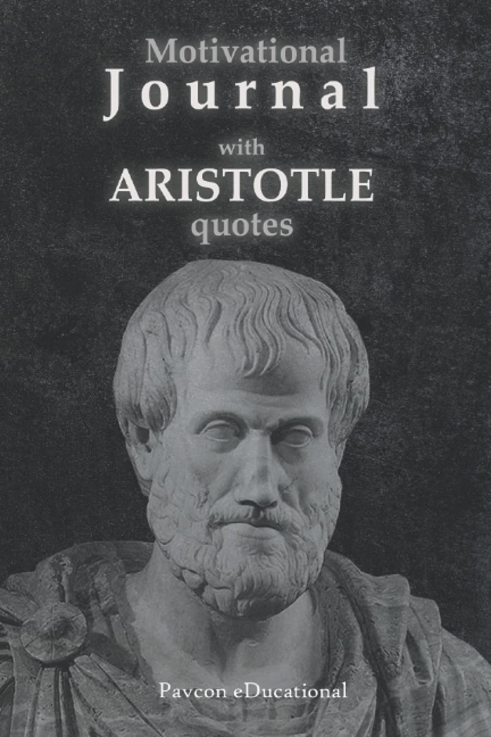 Motivational JOURNAL with ARISTOTLE quotes: Let the wisdom of the great ...