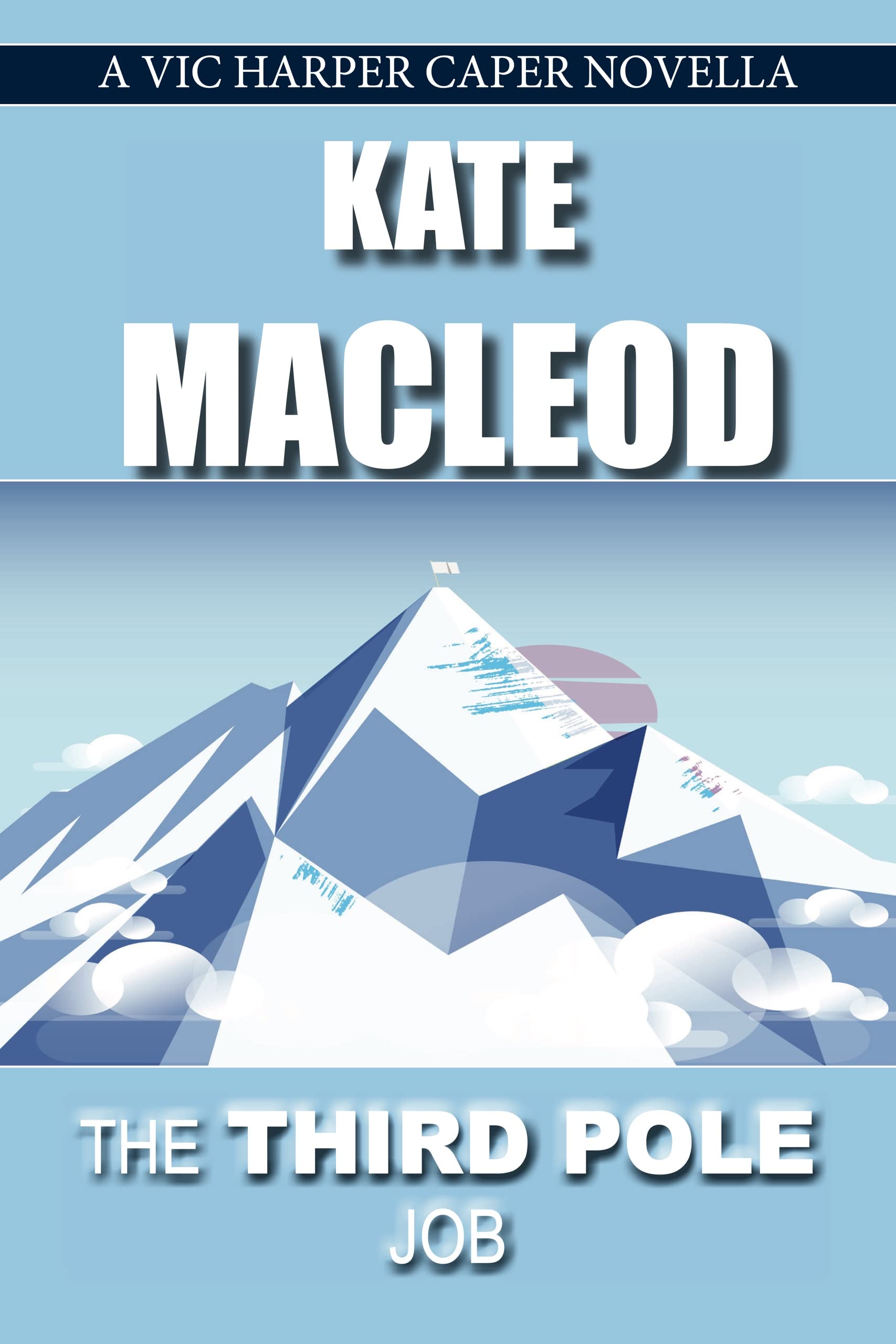 The Third Pole Job: A Vic Harper Caper Novella by Kate MacLeod | Goodreads