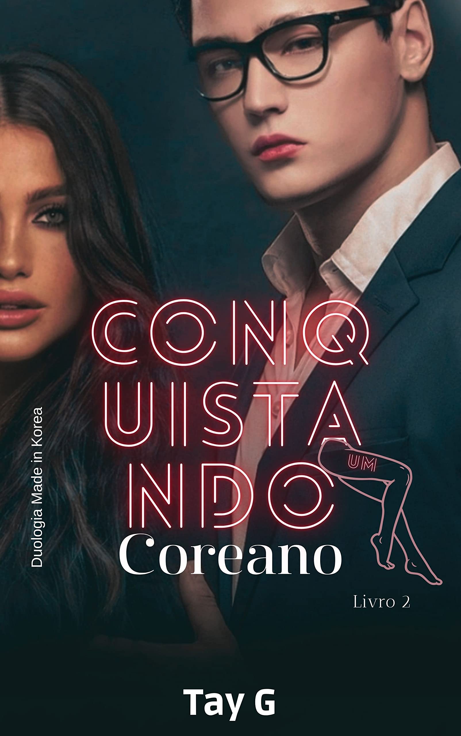 Conquistando um coreano (Duologia Made in Korea Livro 2) by TAY G ...