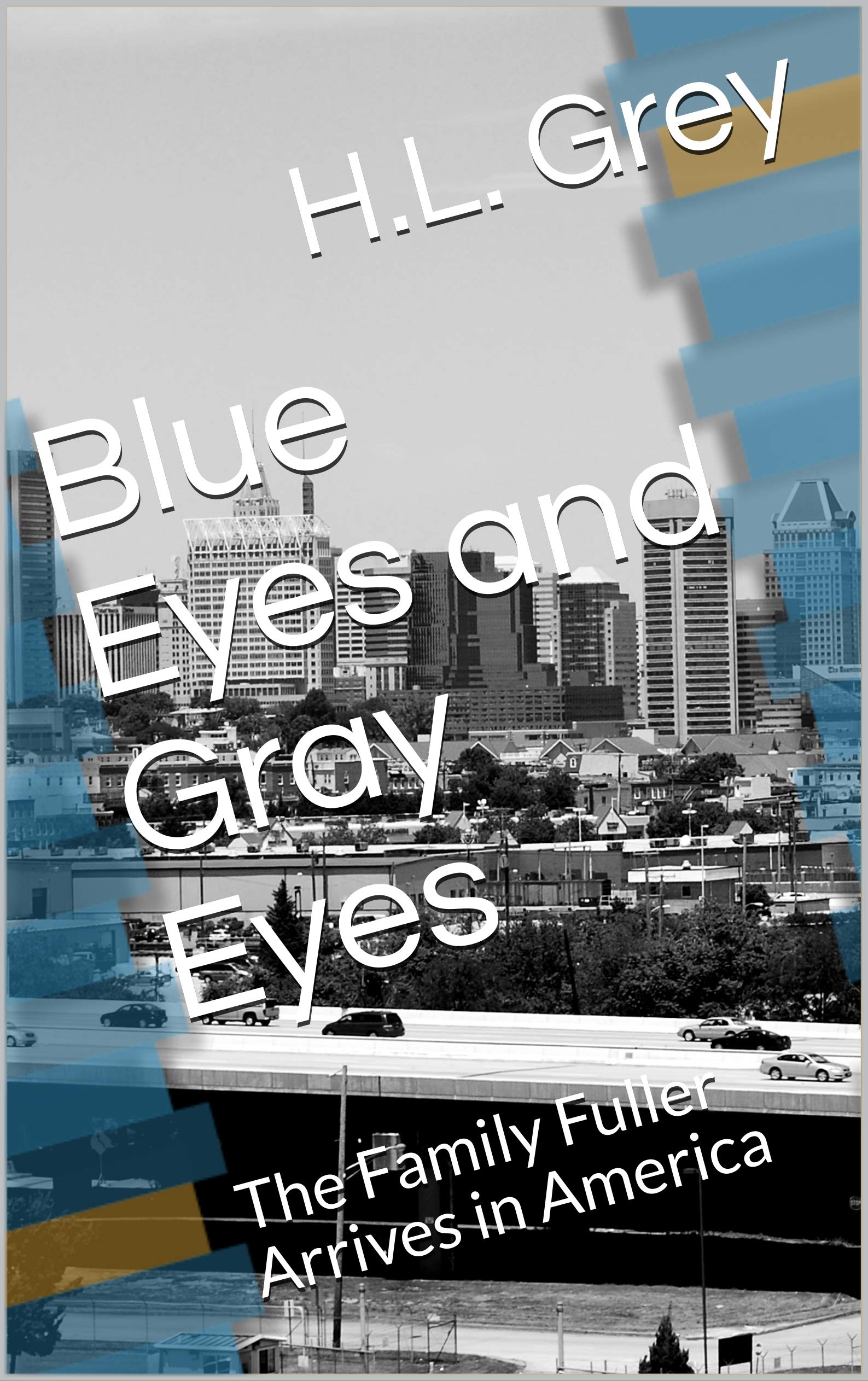 Blue Eyes and Gray Eyes: The Family Fuller Arrives in America by H.L ...