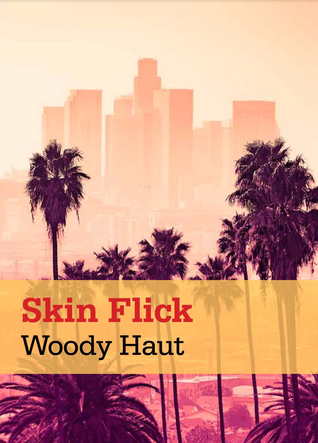Skin Flick by Woody Haut | Goodreads
