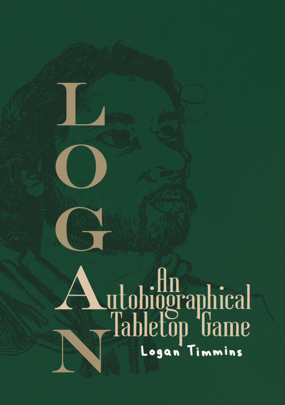 Logan: An Autobiographical Tabletop Game by Logan Timmins | Goodreads